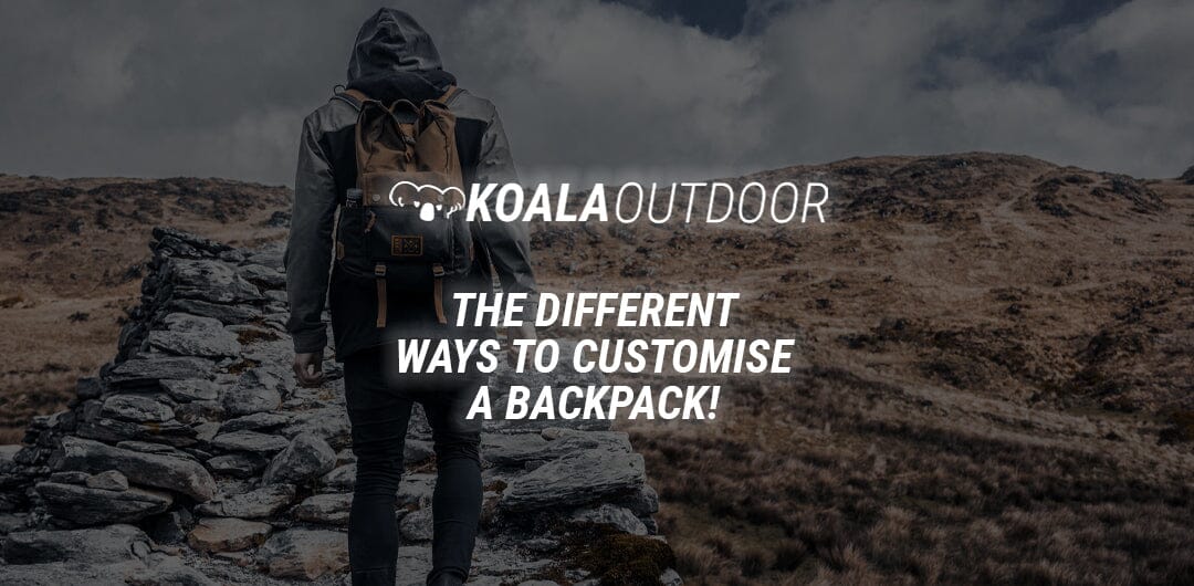 Customising Your Backpack - Definitive Guide | Koala Outdoor